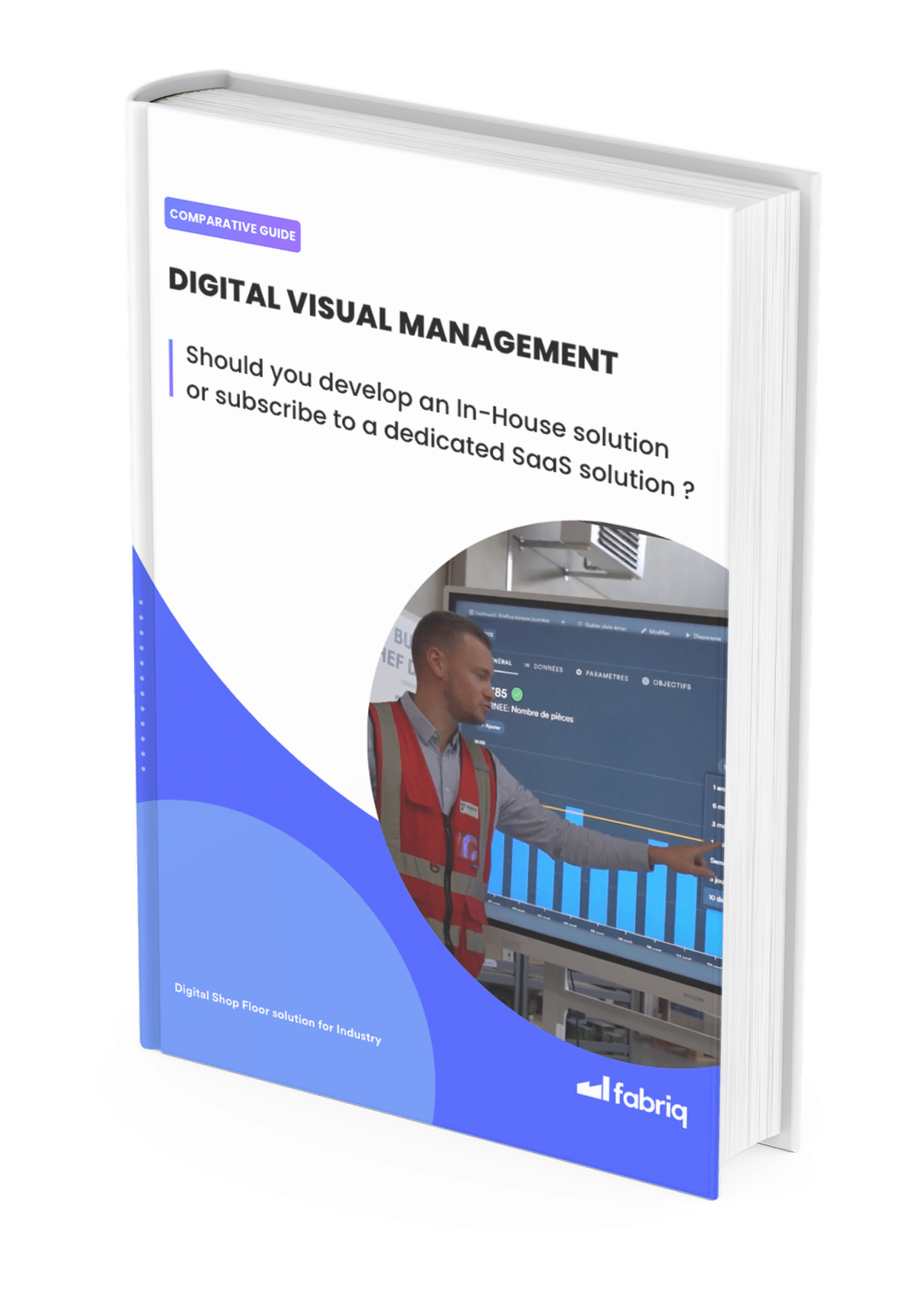 Digital visual management: in-house or extern solution