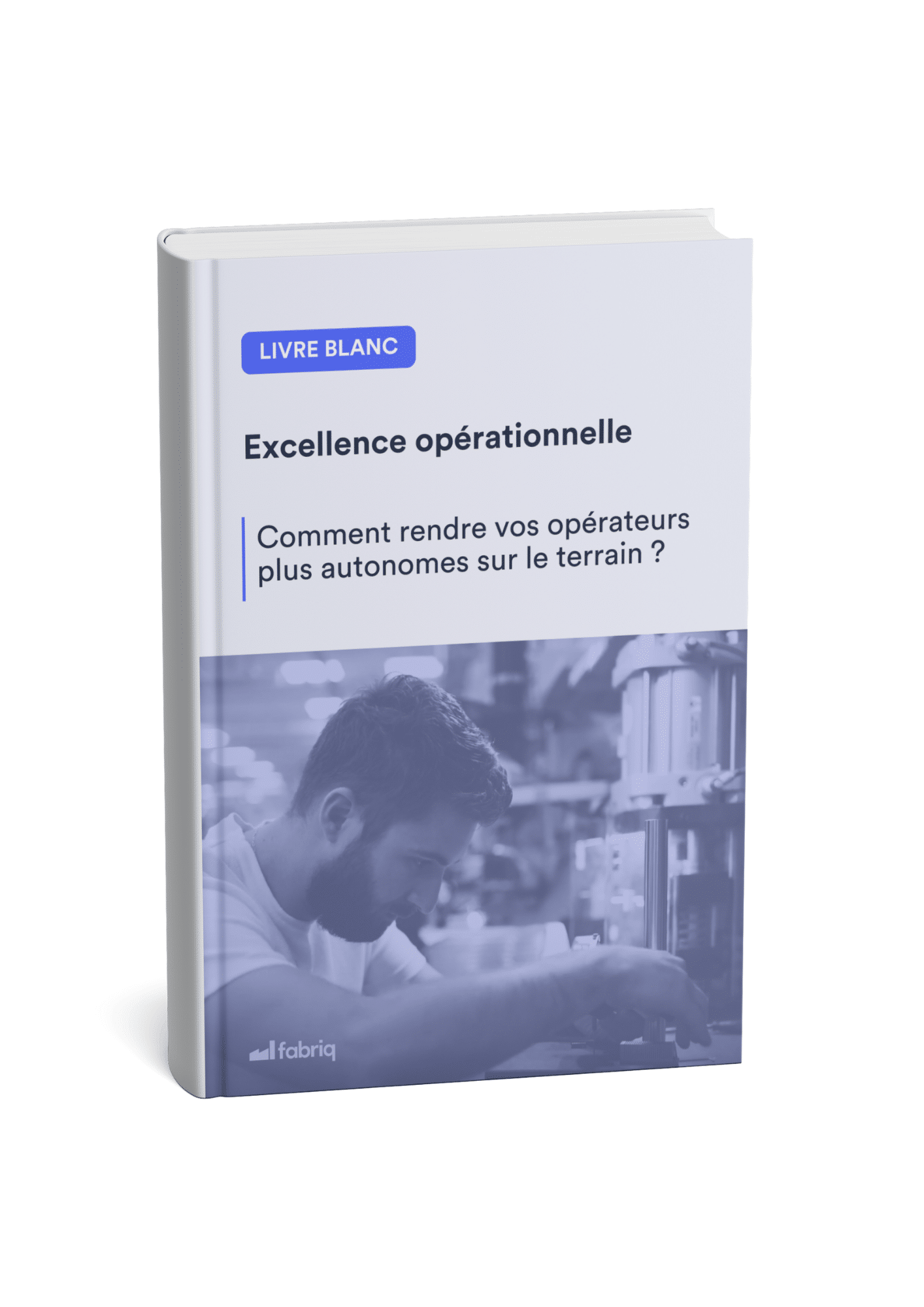 Comment rendre les opérateurs plus autonomes sur le terrain